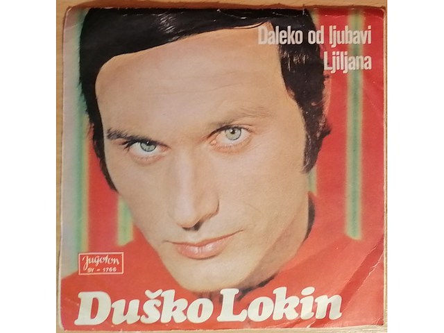 SP DUŠKO LOKIN - Daleko od ljubavi / Ljiljana (1971) VG