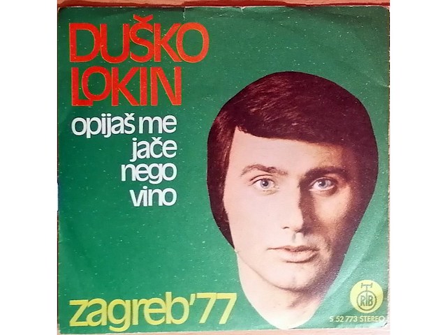 SP DUŠKO LOKIN - Opijaš me jače nego vino (1977) NM