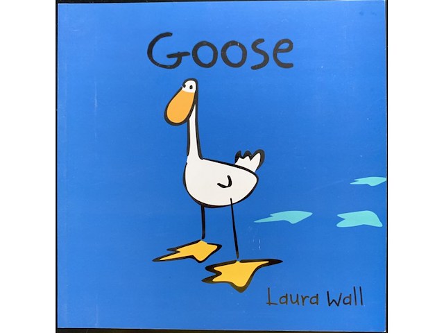 Goose - Laura Wall - dečje knjige na engleskom