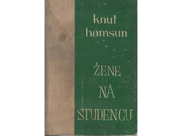 Knut Hamsun - ŽENE NA STUDENCU