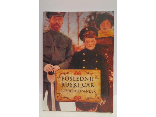 POSLEDNJI RUSKI CAR - ROBERT ALEKSANDER