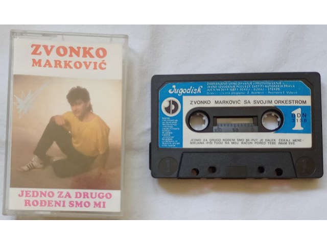 ZVONKO MARKOVIC - Jedno za drugo rodjeni smo mi