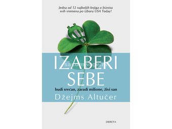 Izaberi sebe: budi srećan, zaradi milione, živi san