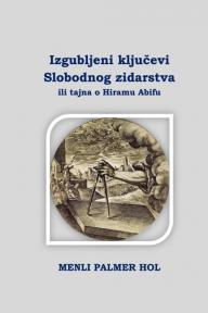 Izgubljeni ključevi Slobodnog zidarstva ili tajna o Hiramu Abifu