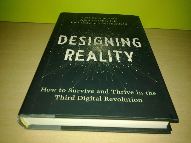 Designing Reality  How to Survive and Thrive in the Th