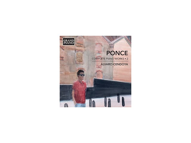 Complete Piano Works 2, Ponce, Álvaro Cendoya, CD