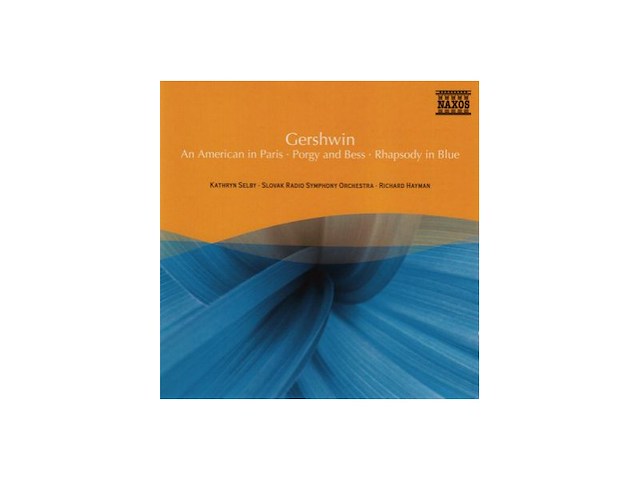 Gershwin: An American in Paris, Gershwin - Kathryn Selby, Slovak Radio Symphony Orchestra, Richard Hayman, CD