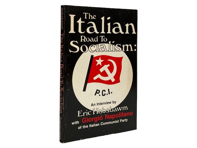 Hobsbawm / Napolitano - The Italian Road to Socialism