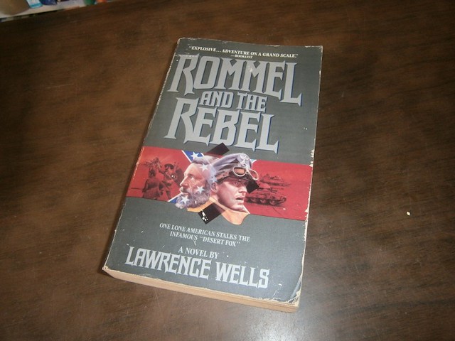 Lawrence Wells - Rommel and the Rebel