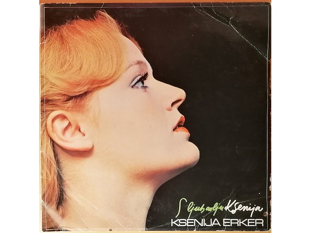 LP KSENIJA ERKER - S ljubavlju Ksenija (1980) M/VG-