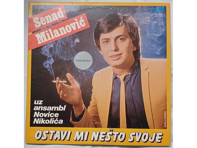 SENAD  MILANOVIC  -  OSTAVI MI NESTO SVOJE