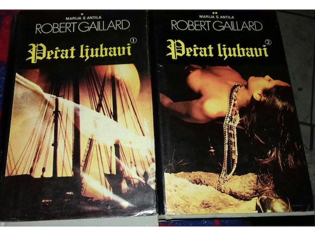 PEČAT LJUBAVI-1 &; 2 deo- dve knjige-ROBER GAILLARD