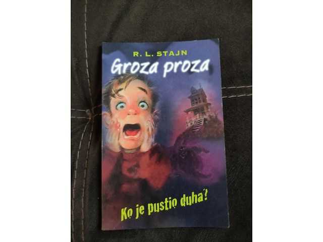 Groza proza,Ko je ustio duha,R.L.Stajn