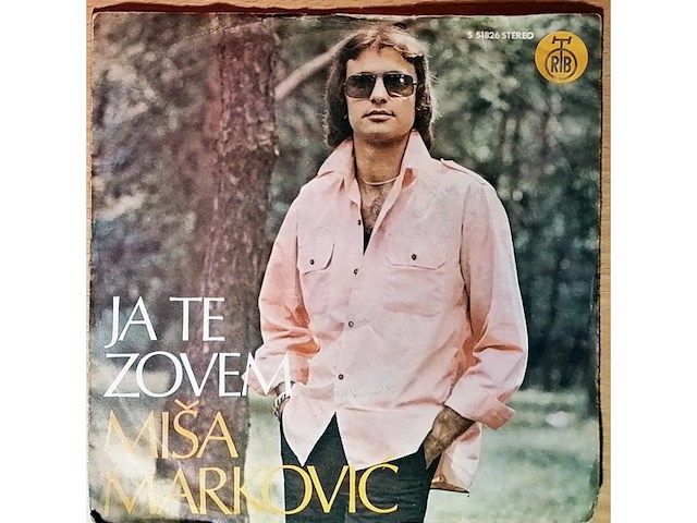 SP MIŠA MARKOVIĆ - Ja te zovem (1977) VG+