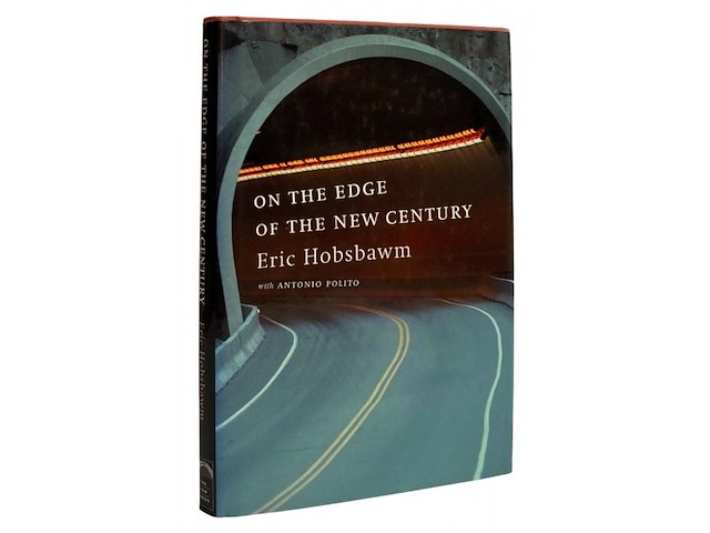 Eric Hobsbawm - On the Edge of the New Century