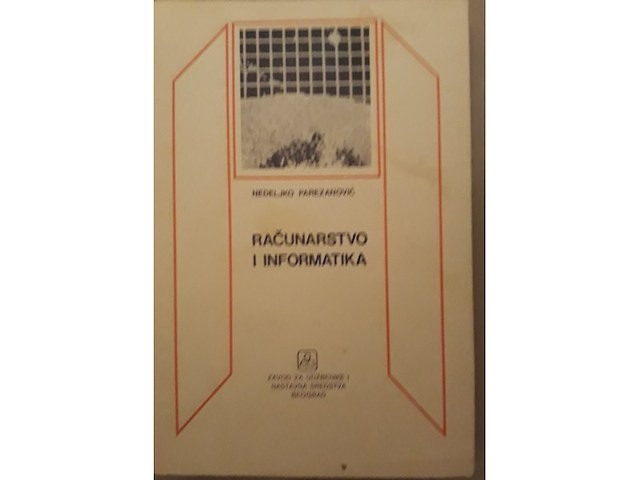 RAČUNARSTVO I INFPRMATIKA - DR NEDELJKO PAREZANOVIĆ