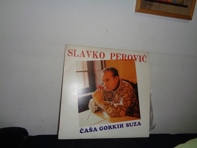 Slavko Perović – Čaša Gorkih Suza