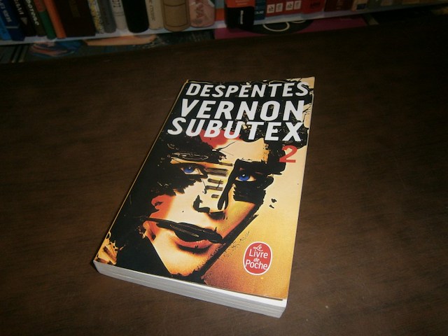 Despentes Vernon Subutex 2