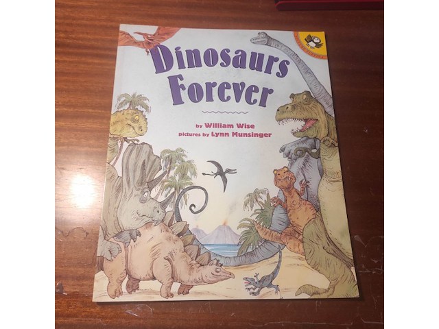 Dinosaurs Forever William Wise Lynn Munsinger