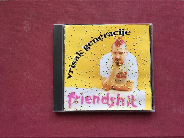 Vrisak Generacije - FRiENDSHiT   2002