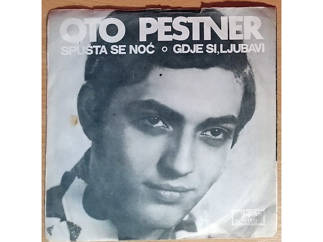 SP OTO PESTNER - Spušta se noć / Gdje si ljubavi (1971)