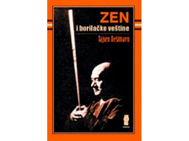 ZEN I BORILAČKE VEŠTINE - TAJSEN DEŠIMARU