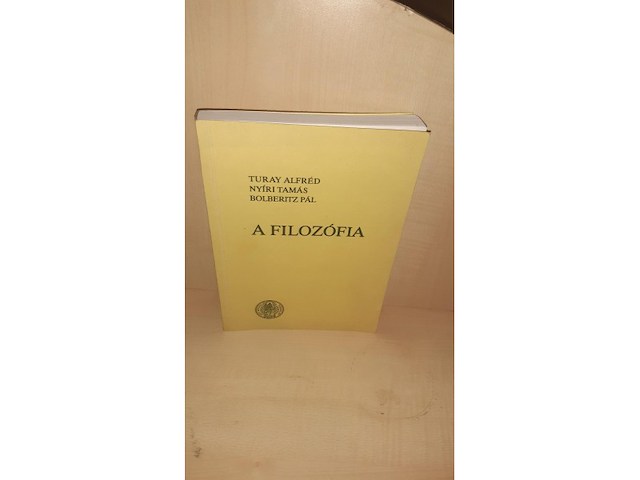 Turay Alfréd Nyíri Tamás Bolberitz  Pál A filozófia