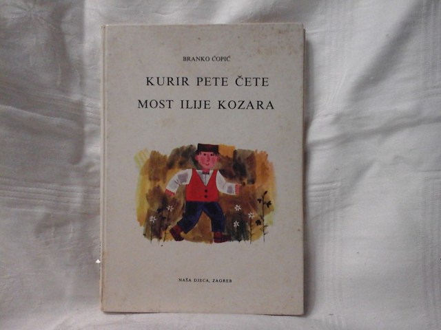 Kurir pete čete  Most Ilije Kozara Branko Ćopić