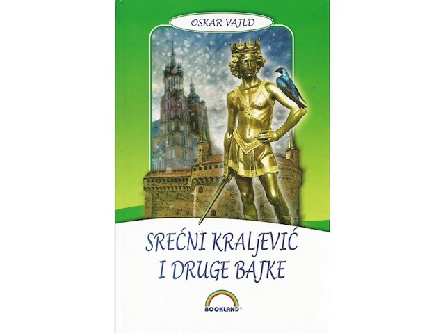 Oskar Vajld : Srecni kraljevic i druge bajke