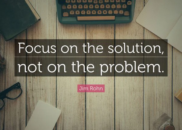 Focus ont he solution