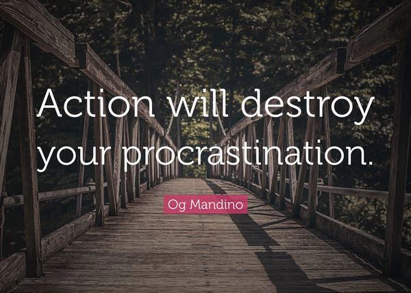 Action will destroy your procrastination