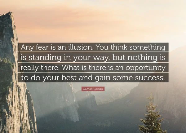 Any fear is an illusion