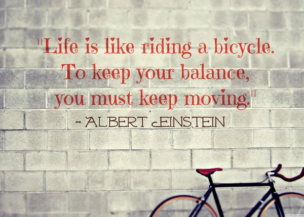 Life is like riding a bicycle