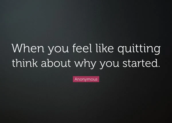 When you feel like quitting