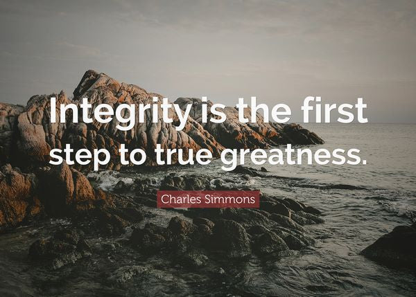 Integrity is the first step