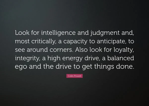 Look for intelligence and judgment