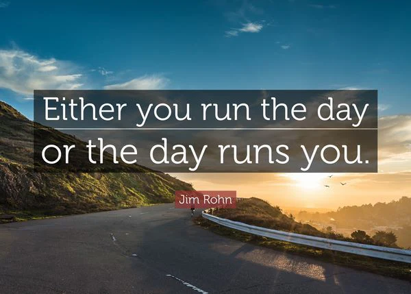 Either you run the day