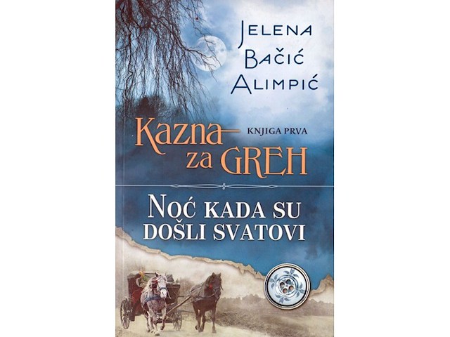 Kazna za greh,Noć kada su došči svatovi - Jelena Bačić