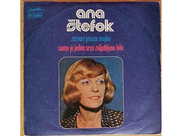 SP ANA ŠTEFOK - Zatvori prozor majko (1977) VG+/VG