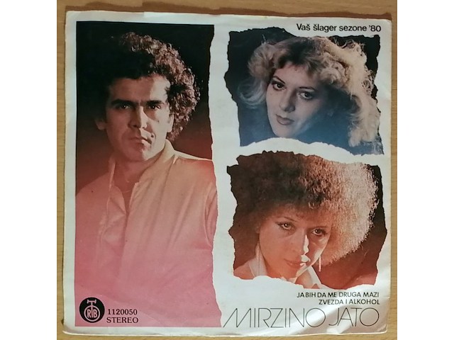 SP MIRZINO JATO - Ja bih da me druga mazi (1980) VG+