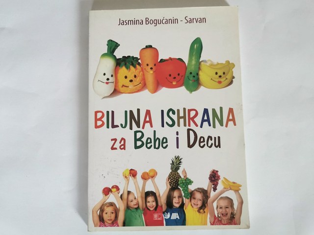 Biljna ishrana za bebe i decu -Jasmina Bogućanin Sarvan