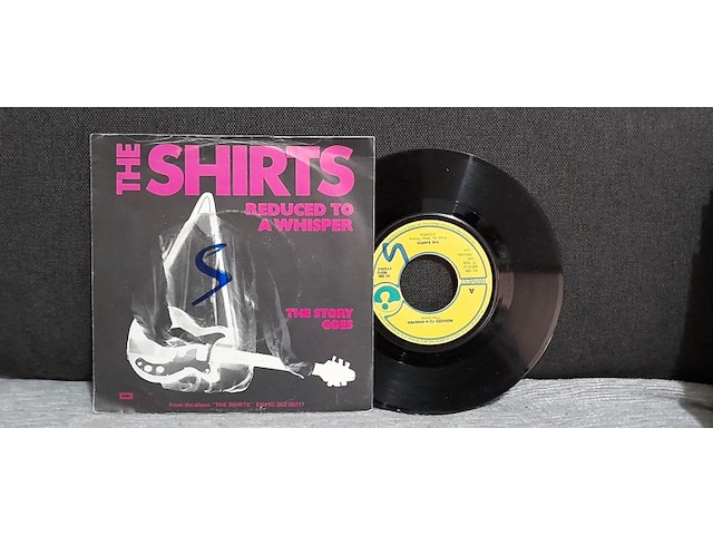 The Shirts – Reduced To A Whisper / The Story Goes