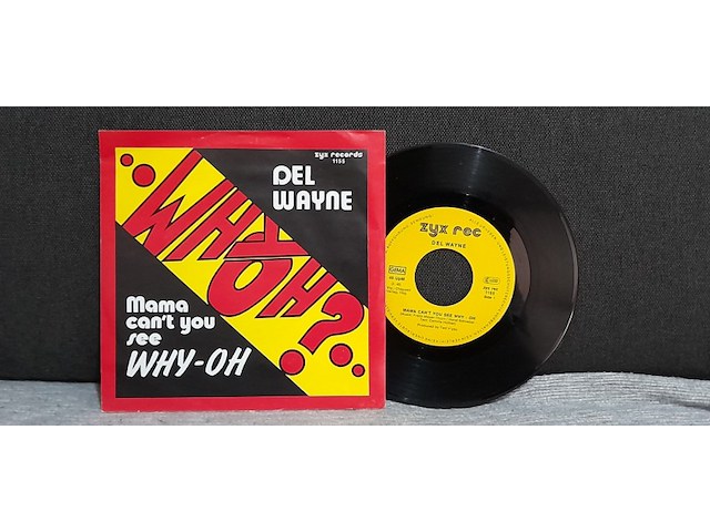 Del Wayne – Mama Can`t You See Why-Oh