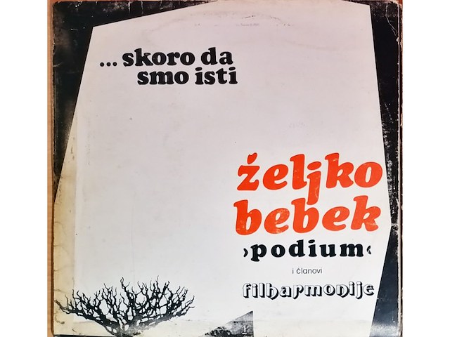 LP ŽELJKO BEBEK - Skoro da smo isti (1978) G/G+