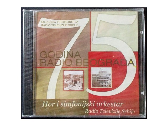 75 Godina Radio Beograda-Hor i Simfonijski Orkest.(2005