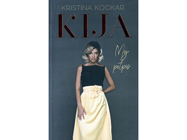 Kija,Kristina Kockar - Moj potpis