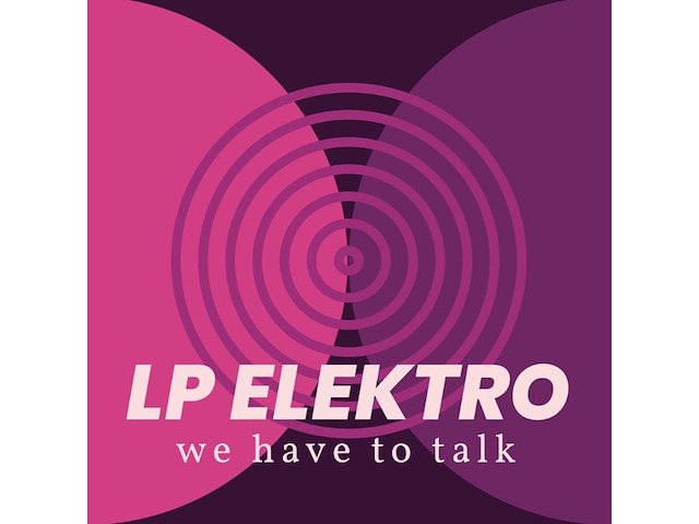 LP Elektro – We Have To Talk