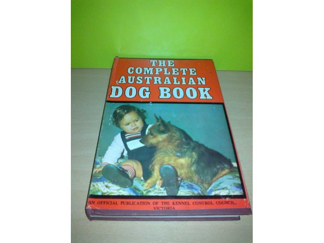 The COMPLETE AUSTRALIAN DOG BOOK