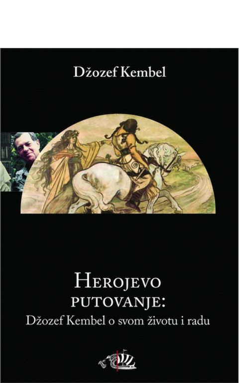 Herojevo putovanje. Džozef Kembel o svom životu i radu