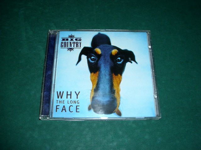 BIG COUNTRY – Why The Long Face